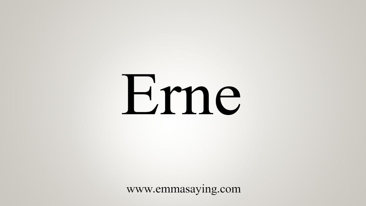 How To Say Erne - YouTube