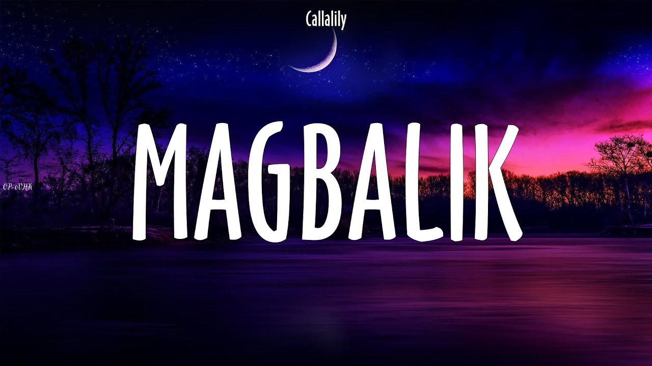 Callalily ~ Magbalik # lyrics - YouTube