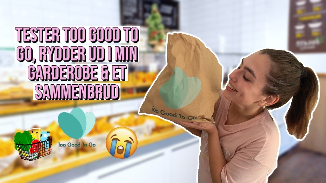 TESTER TOO GOOD TO GO, RYDDER UD I MIN GARDEROBE & ET LILLE SAMMENBRUD ...