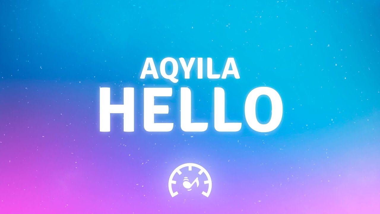 Aqyila - Hello (Lyrics) - YouTube