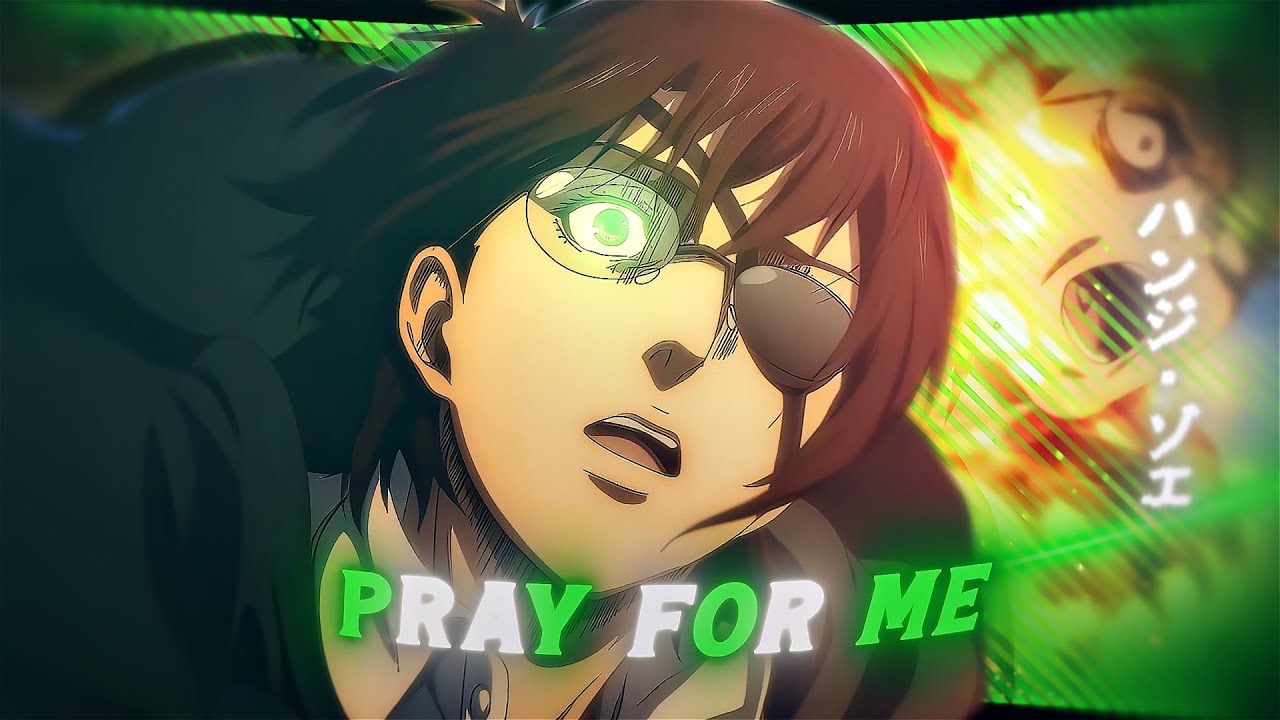 Hange Last Fight « Sad/Badass » ☠🔥 - Pray For Me [AMV/edit] Quick ...