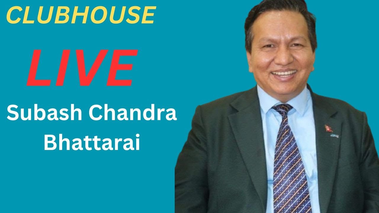 CLUBHOUSE LIVE २५ फागुन २०८१, आइतवार subash chandra bhattarai clubhouse ...