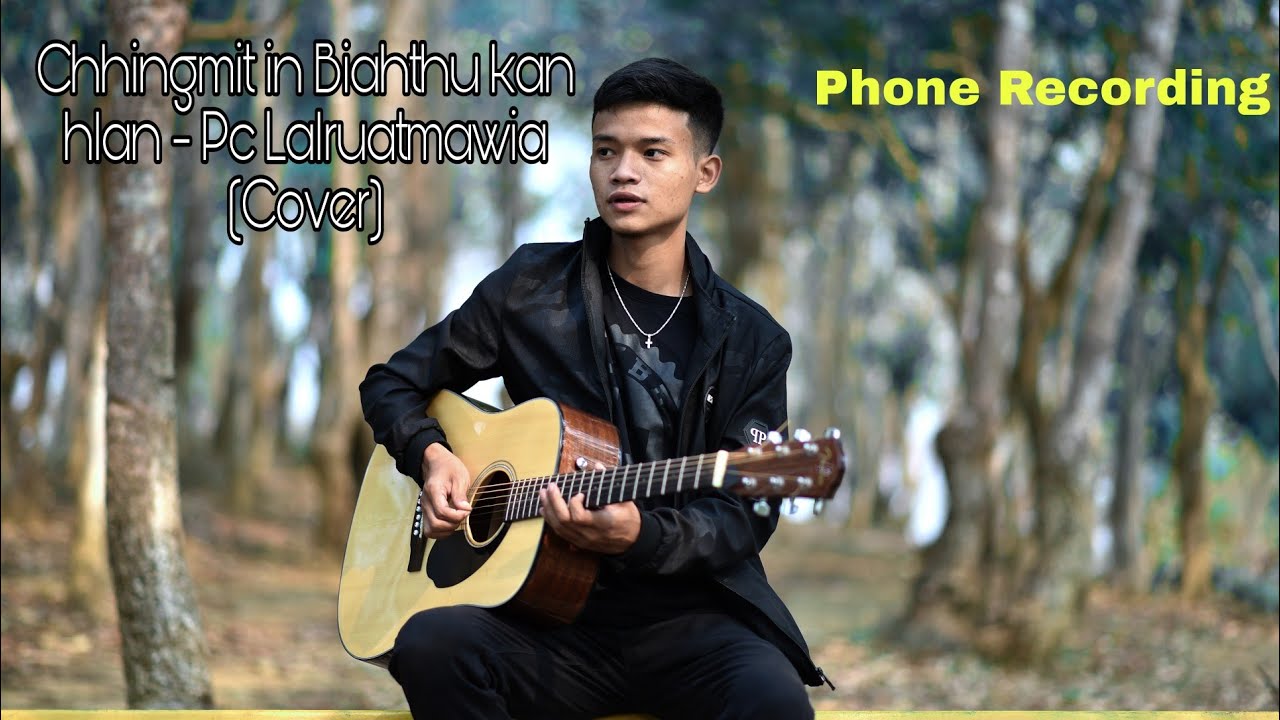 Benjamin Sum - Chhingmit in biahthu kan hlan (Cover by Pc Lalruatmawia ...