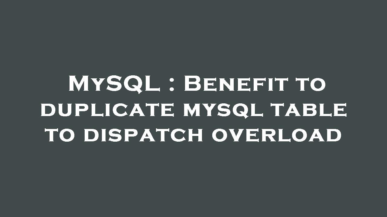 MySQL : Benefit to duplicate mysql table to dispatch overload - YouTube