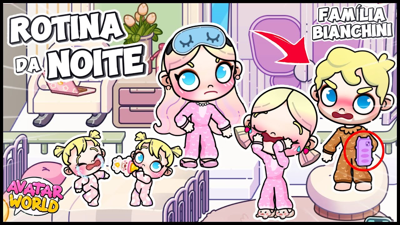 ROTINA DA NOITE FAMÍLIA BIANCHINI EM AVATAR WORLD - EMILY DESOBEDECE E ...