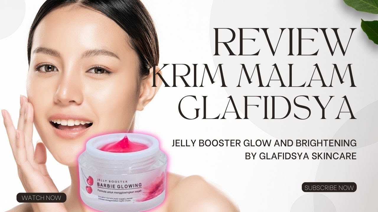 Review Jujur Jelly Booster Glow & Brightening Glafidsya: Perawatan ...