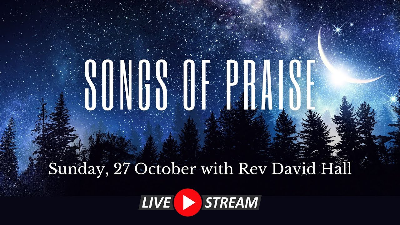 Songs of Praise Worship 27 October 2024 with David Hall - YouTube