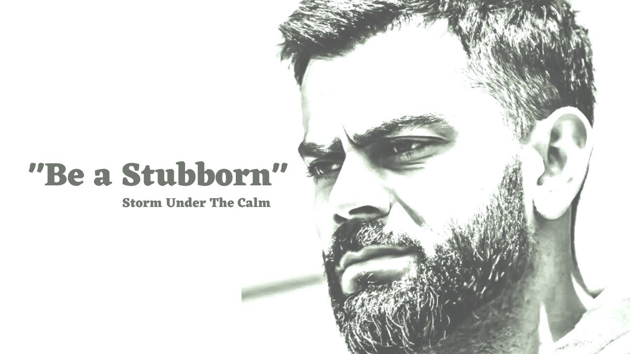 Be a Stubborn l Inspiration l Motivation - YouTube