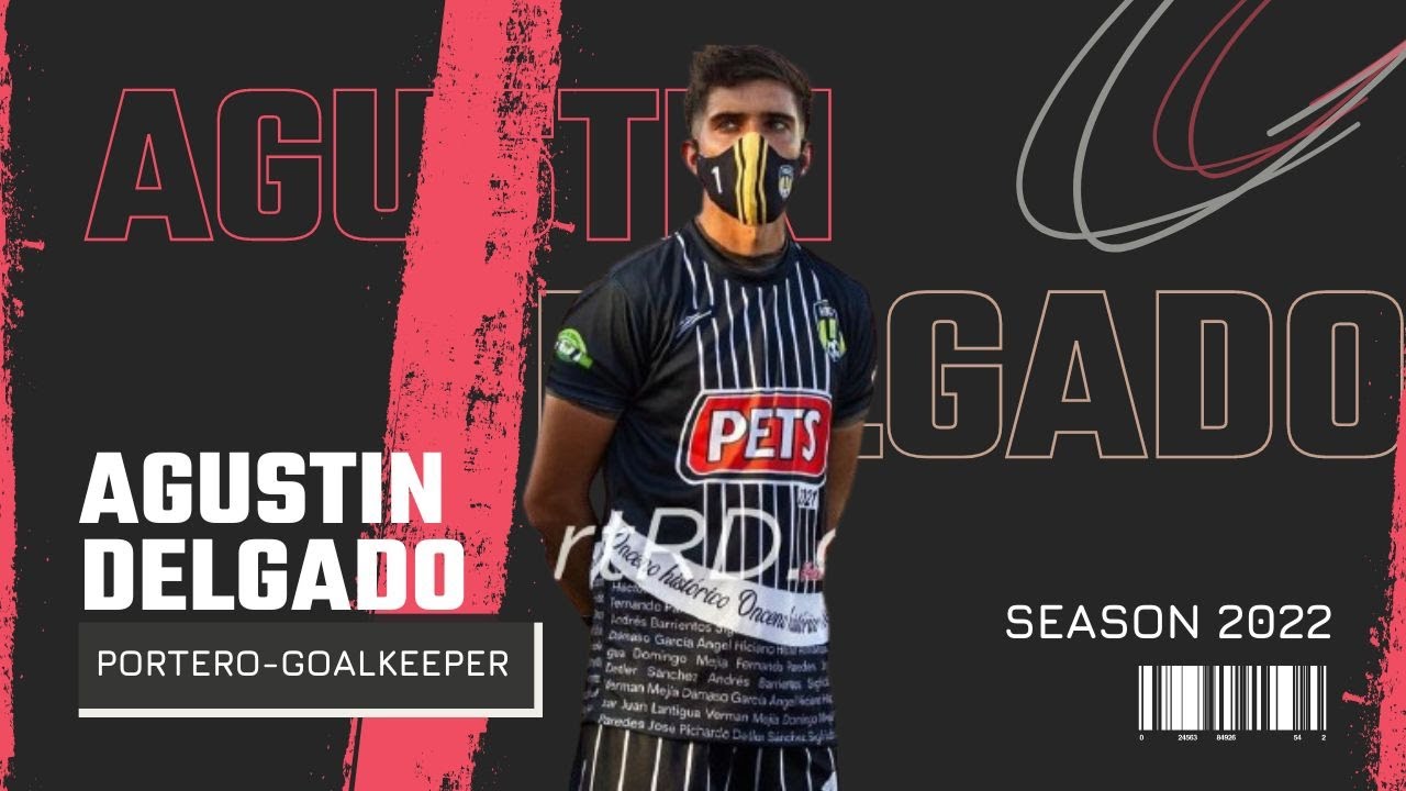 #1 Agustin Delgado | Portero - Goalkeeper | Highlights 2022 - YouTube