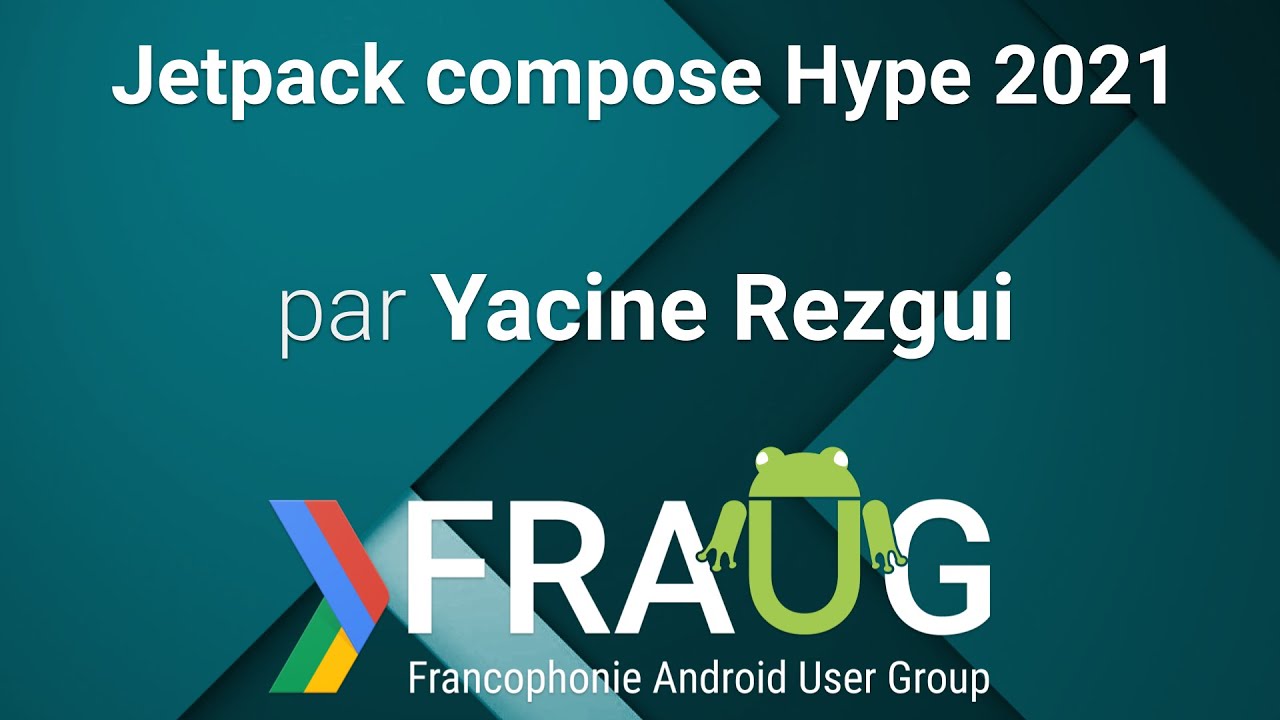 Jetpack Compose Hype 2021 par Yacine Rezgui - YouTube
