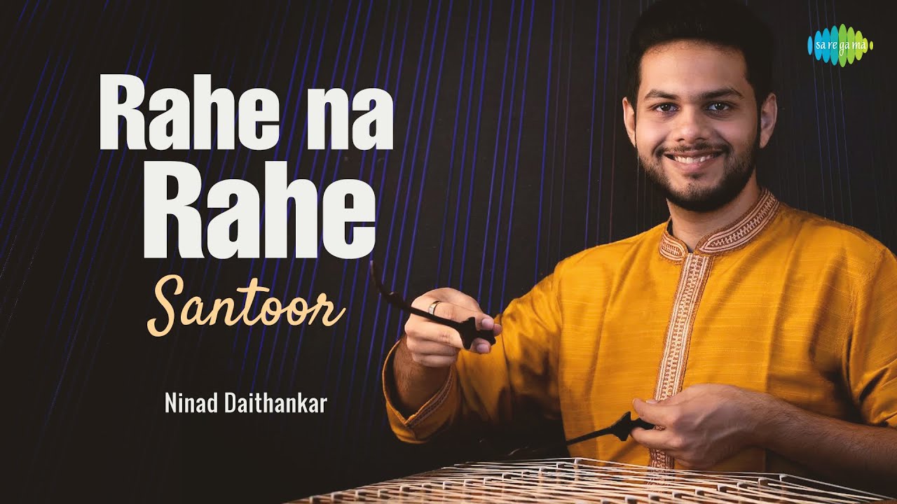Rahe Na Rahe - Santoor | Ninad Daithankar | Hindi Cover Song | Saregama ...
