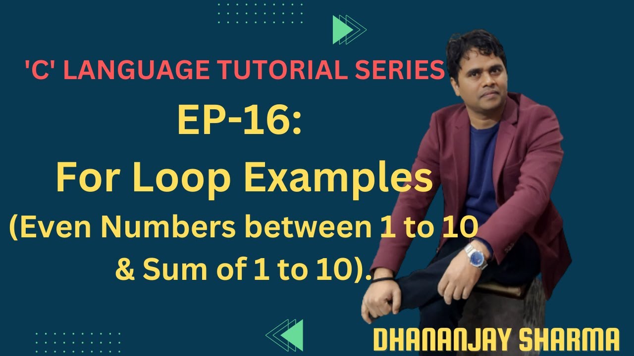 EP 16 C Language For Loop Examples List Of Even Numbers Sum Of 1