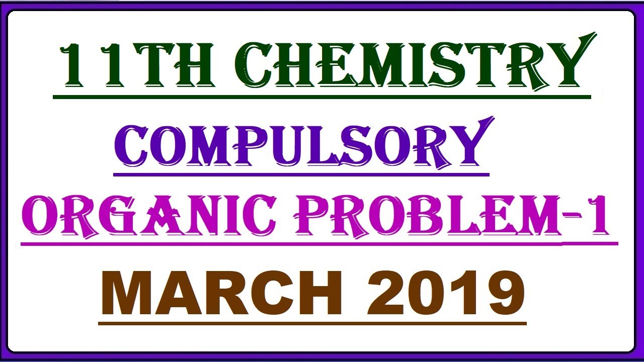 11th Chemistry/Public Question/March 2019/Compulsory Organic Problem 1/Hydrocarbons - YouTube