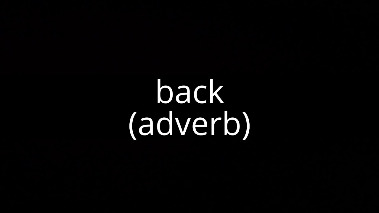 back (adverb) - YouTube