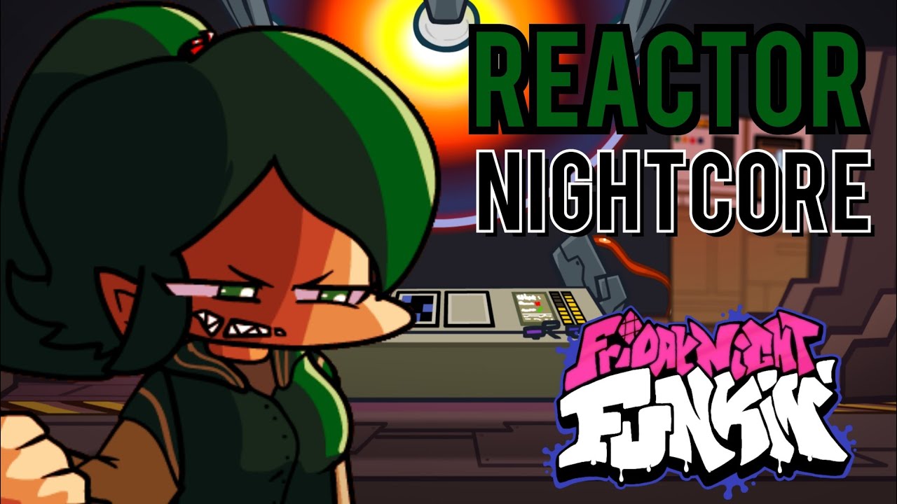 Reactor (Nightcore) | Friday Night Funkin' Vs Green | Vs Human Impostor ...