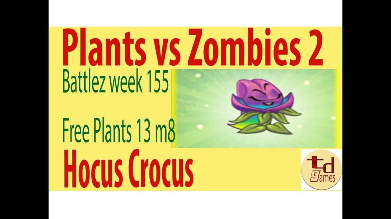 PvZ2 Arena Plants vs Zombies 2 Battle week 155 Hocus Crocus find ...