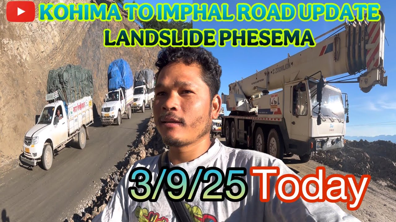 Kohima to Imphal Road update landslide phesema 3/9/25 - YouTube