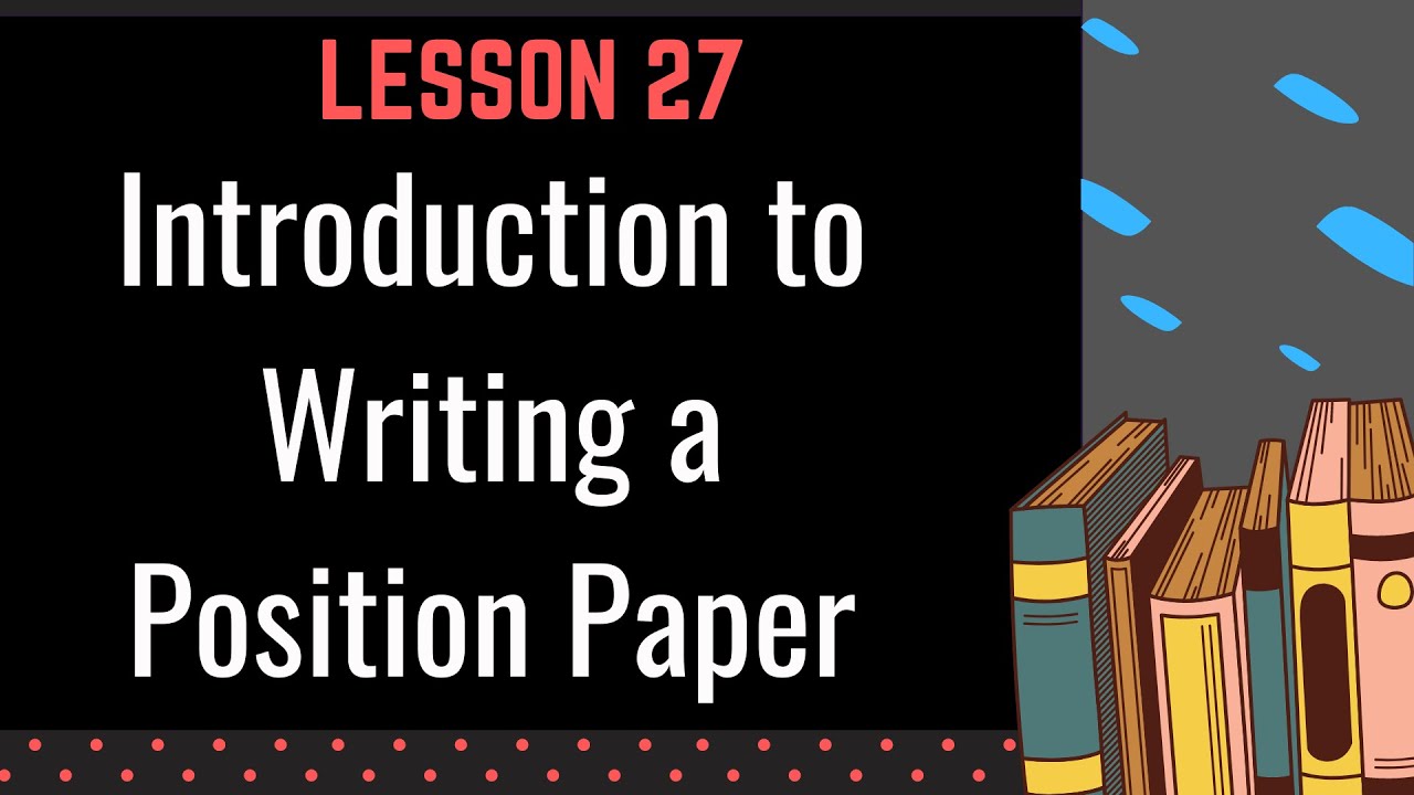 Grade 9 | Lesson 27 - Introduction to Writing a Position Paper ...