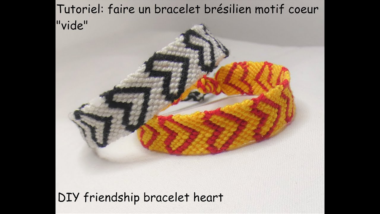 Tutoriel:💖bracelet brésilien motif coeur "vide"💖 (DIY:💕 friendship ...