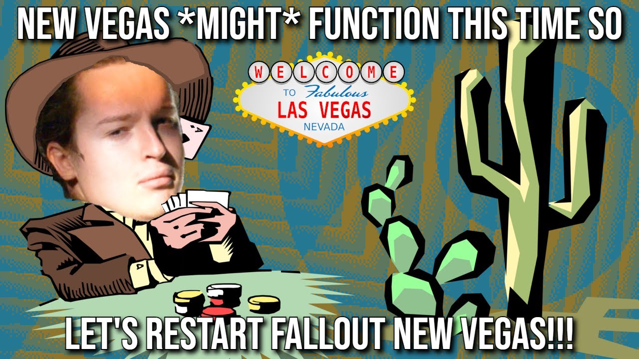 RESTARTING FALLOUT NEW VEGAS (with a megaton (wink wink) of patches ...