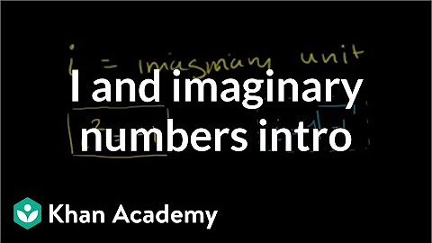Khan Academy Precalculus...Imaginary & Complex Numbers - YouTube