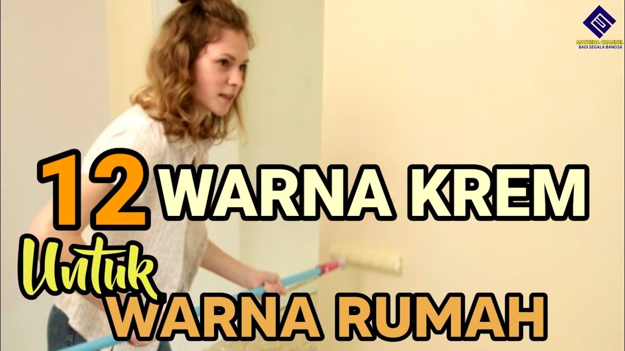 12 JENIS/VARIAN CAT WARNA KREM RUMAH - YouTube