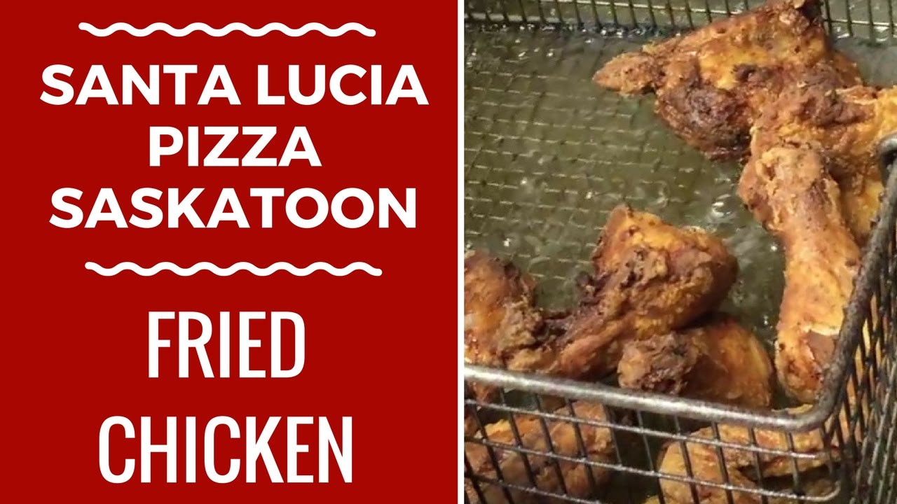 Santa Lucia Pizza Saskatoon I Fried Chicken - YouTube