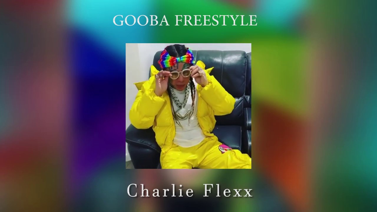 6IX9INE- GOOBA (REMIX) -freestyle CHARLIE FLEXX - YouTube