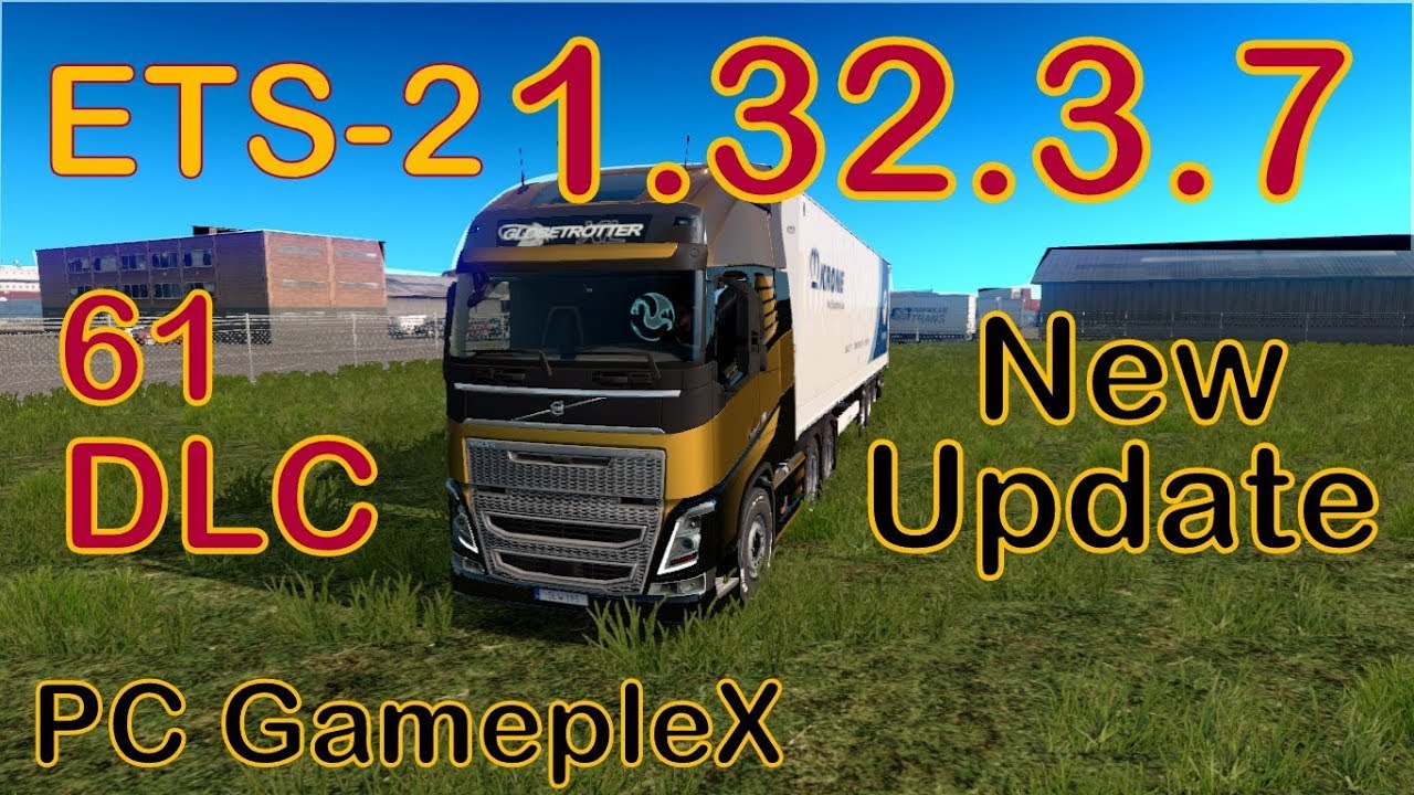 ETS 2 New Update 1.32.3.7 Released + all 61 DLC + KRONE + Trailer ...