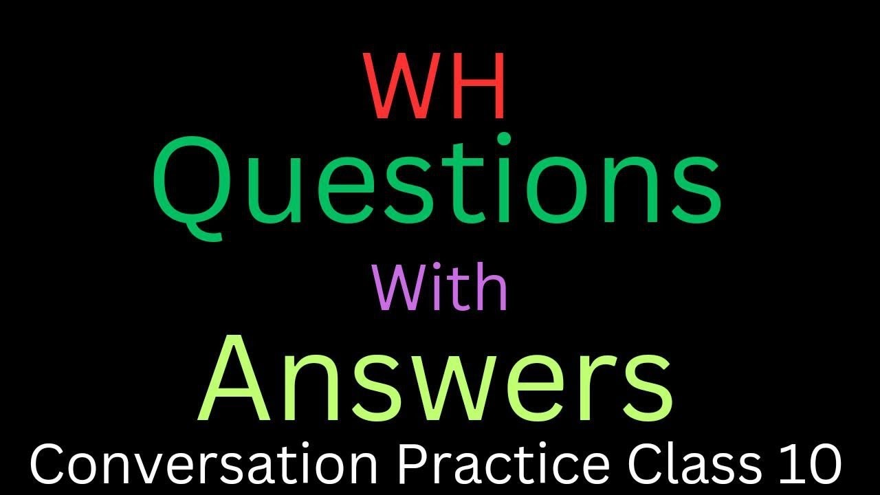 25 English WH Questions with Answers | Conversation Practice Class 10 ...