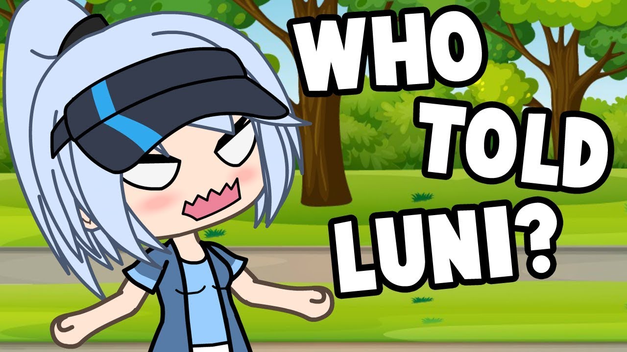 WHO TOLD LUNI? | Gachaverse Skit - YouTube