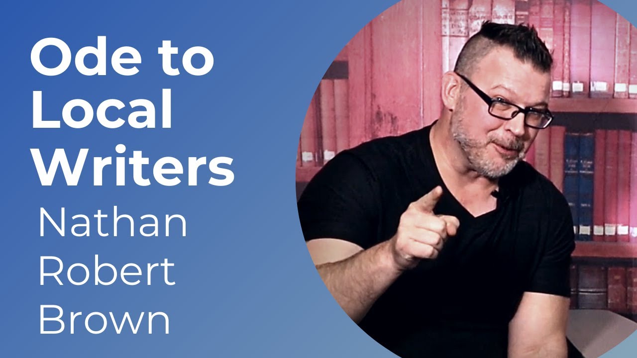 Ode to Local Writers: Nathan Robert Brown - YouTube