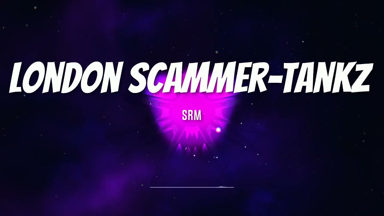 London Scammer- Tankz 8d SRM - YouTube