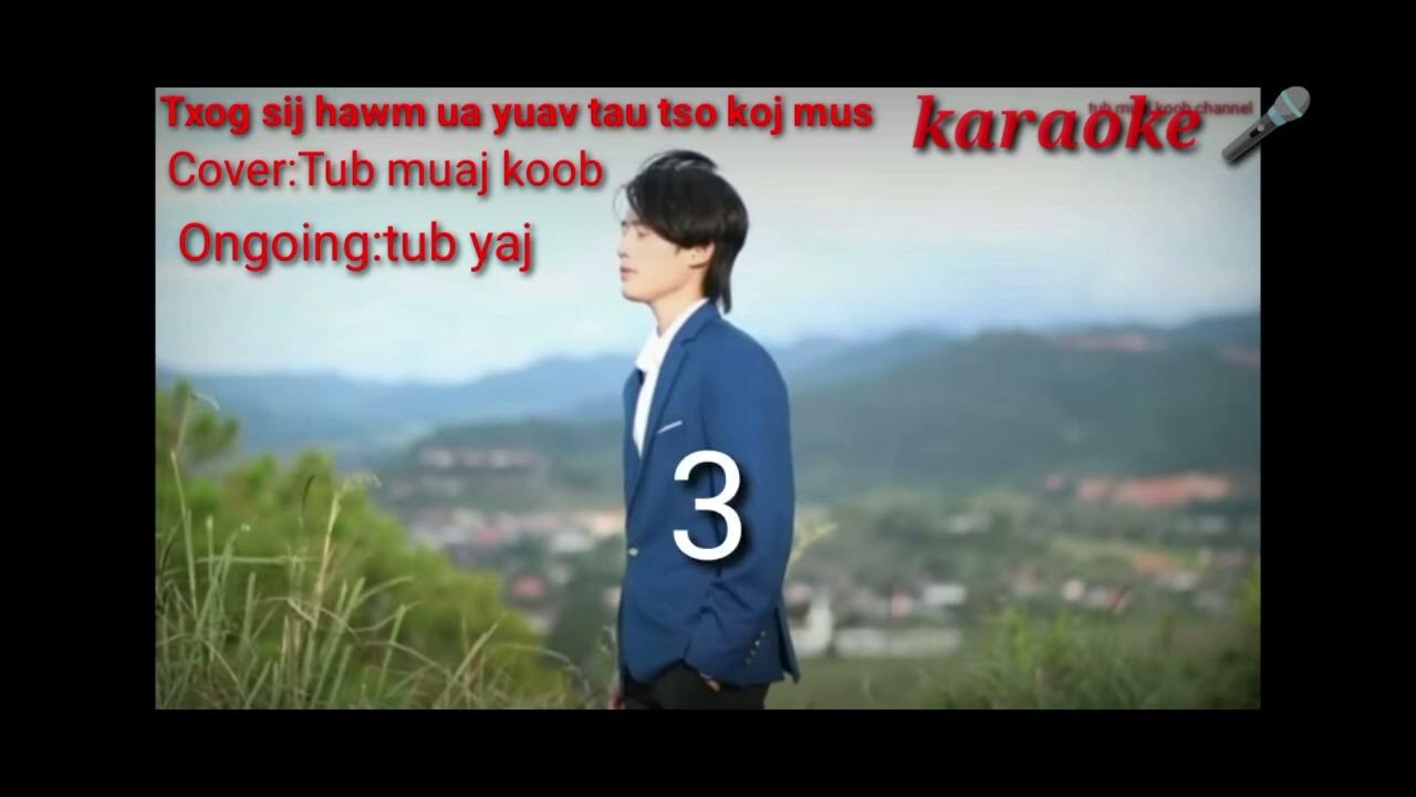 txog sij hawm ua yuav tau tso koj mus karaoke cover by tub muaj koob - YouTube
