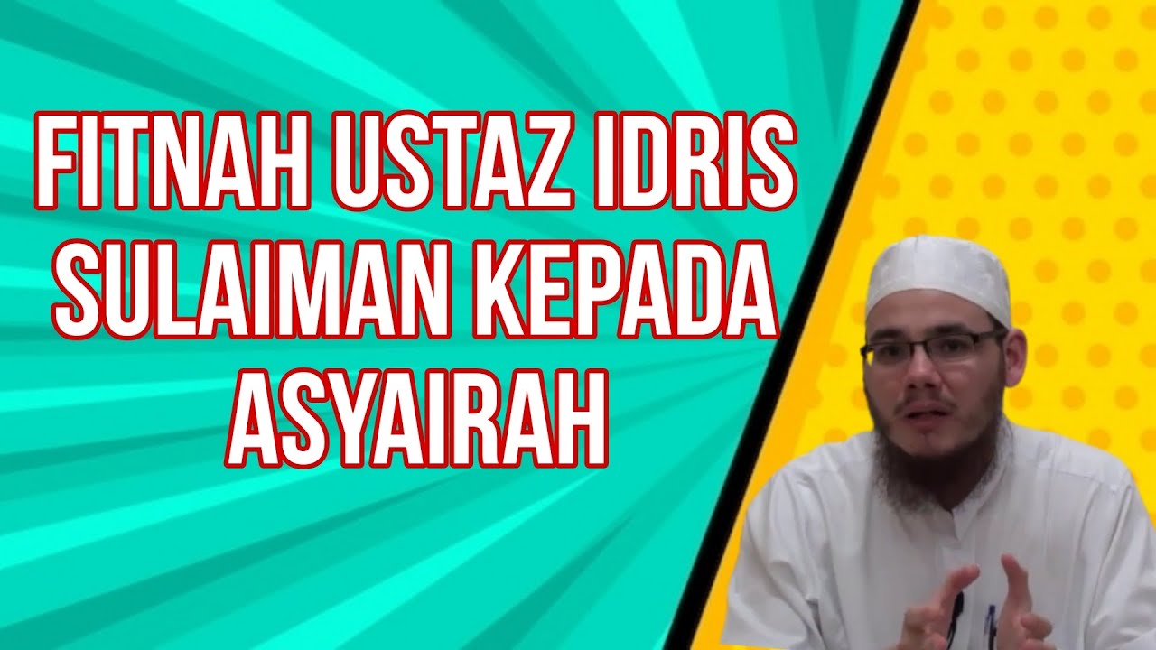 TUDUHAN BERAT USTAZ IDRIS SULAIMAN KEPADA ASYAIRAH.... INI ULASAN SYEID ...