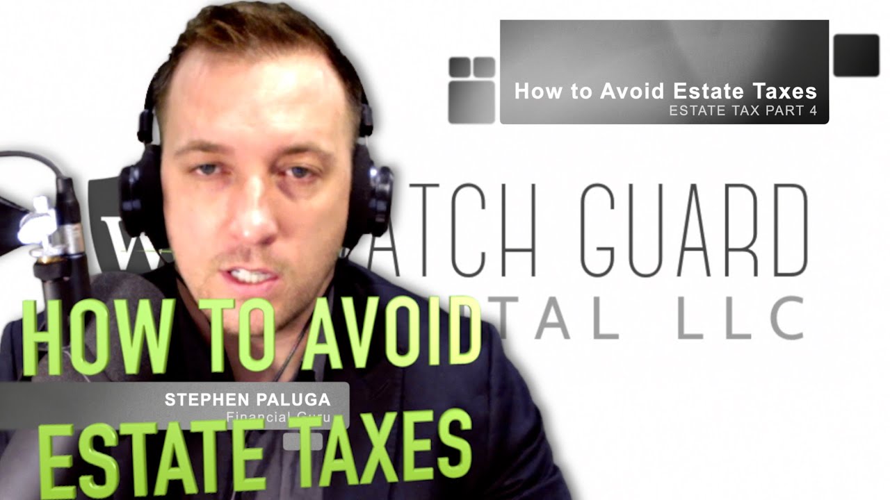 Estate Tax PART 4 How To Avoid Estate Taxes YouTube estate-tax-part-4-how-to-avoid-estate-taxes-youtube