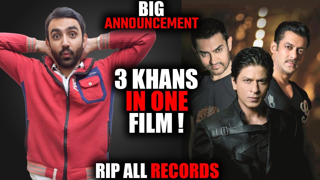 3 Khans In One Film | Shahrukh Khan Salman Khan Aamir Khan Working ...