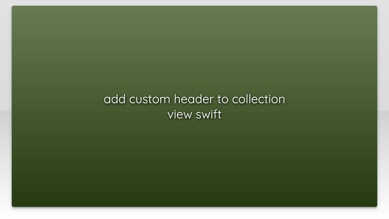 add custom header to collection view swift - YouTube