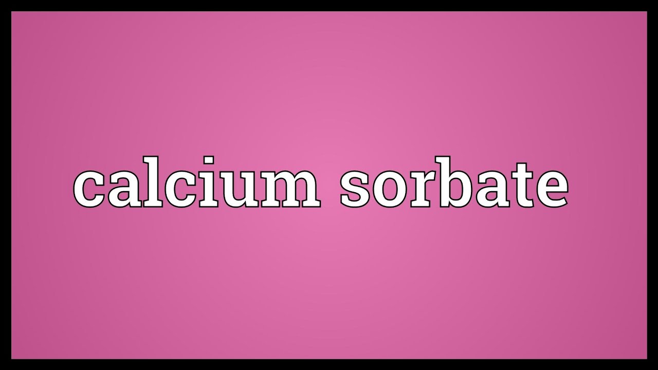 Calcium sorbate Meaning - YouTube