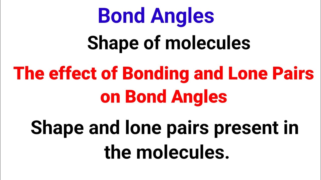 Bond angels, shape of molecules| effect of bonding and lone pairs of ...