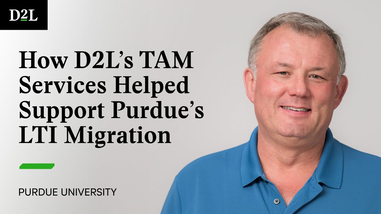 How D2L's TAM Services Helped Support Purdue's LTI Migration - YouTube