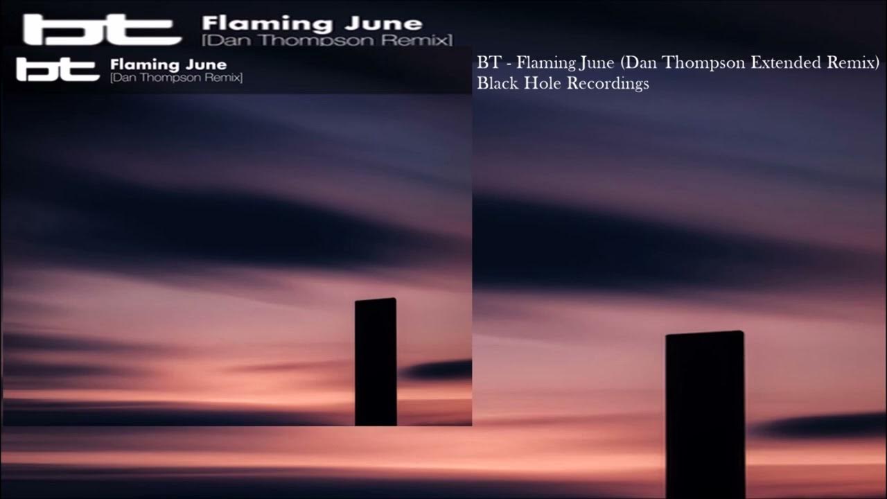 BT - Flaming June (Dan Thompson Extended Remix) #TheMachineOfMusic - YouTube