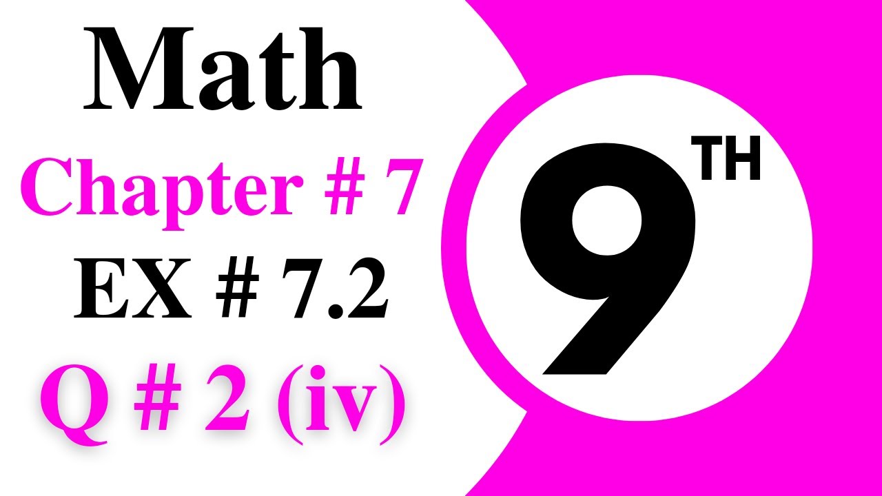 9th Class Math Question 2 Part 4 Chapter 7 Exercise 7 2 YouTube 9th-class-math-question-2-part-4-chapter-7-exercise-7-2-youtube