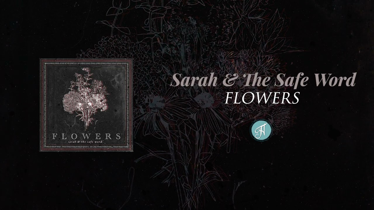 Sarah And The Safe Word - "Flowers" - YouTube