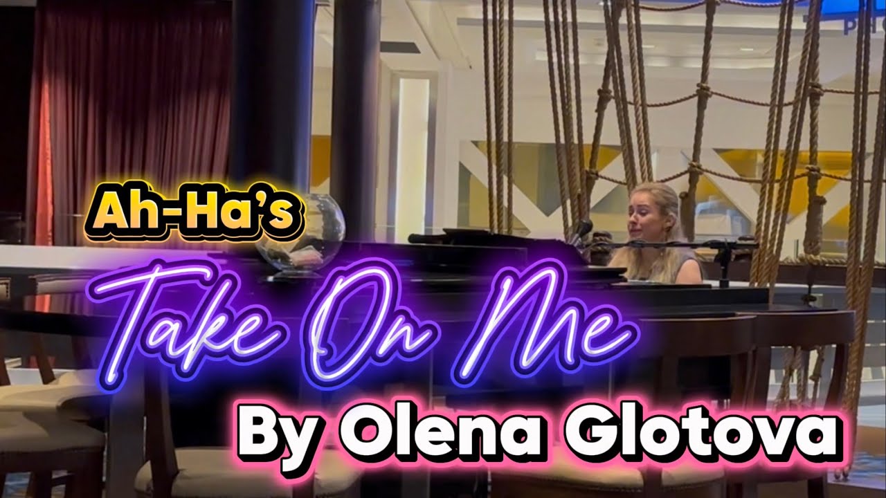 Take On Me by A-Ha - performed by pianist & singer Olena Glotova - YouTube