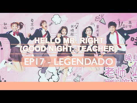 [PT-BR] Hello Mr. Right (Goodnight Teacher) - EP17 - Legendado em Português