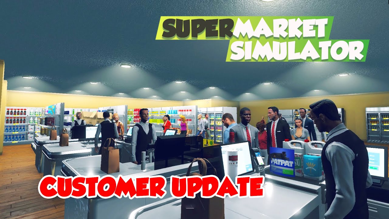 Supermarket Simulator - UPDATE!!! More Customers More Money [E16] - YouTube