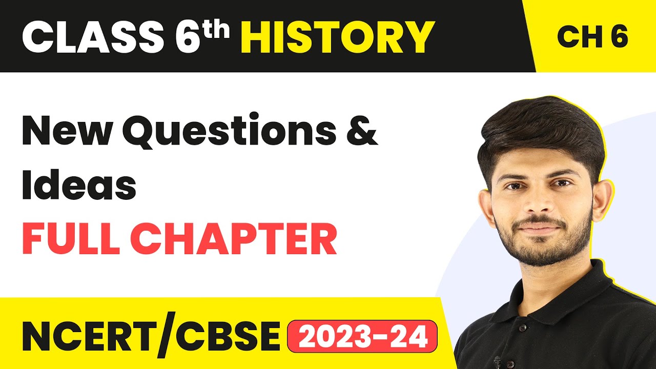 New Questions And Ideas Full Chapter Class 6 History NCERT Class 6 new-questions-and-ideas-full-chapter-class-6-history-ncert-class-6
