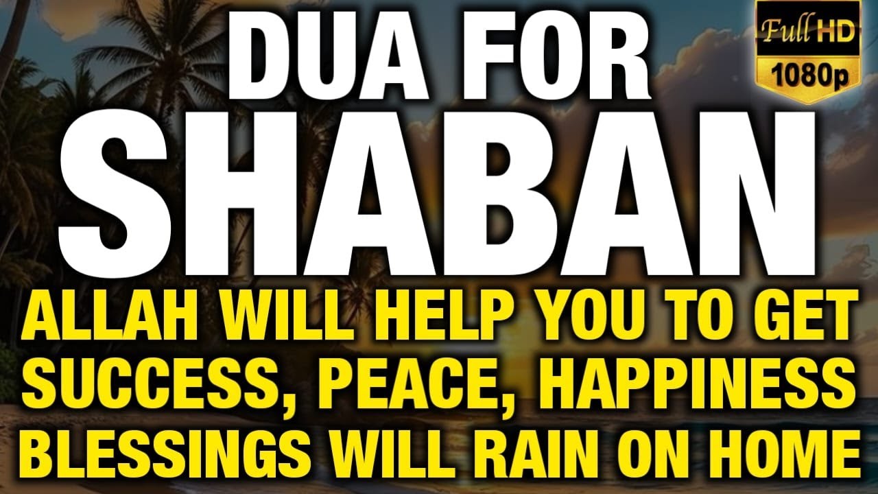 If You Listens This Dua ln The Month Of Shaban, You Get All Your Wishes ...