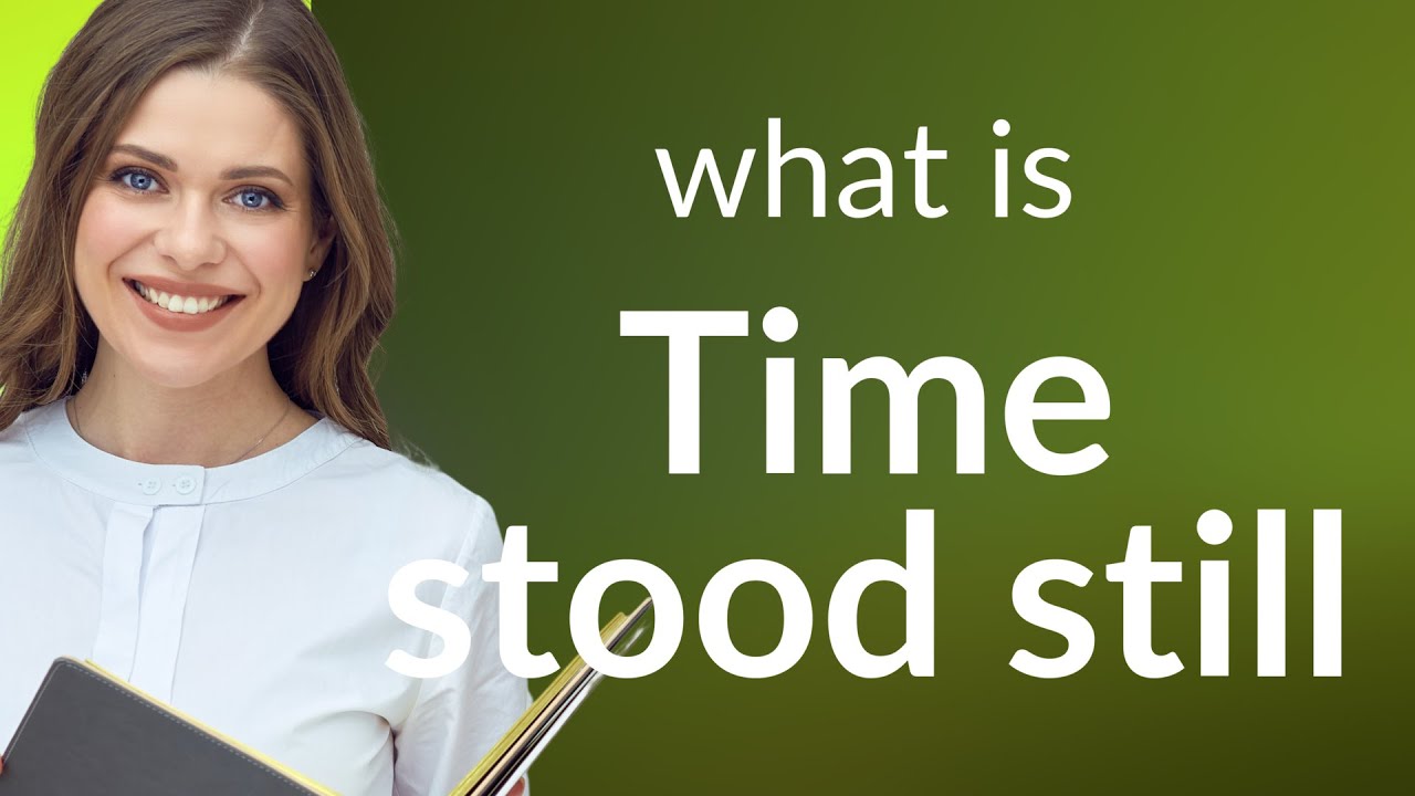 Understanding "Time Stood Still": A Guide to English Idioms - YouTube